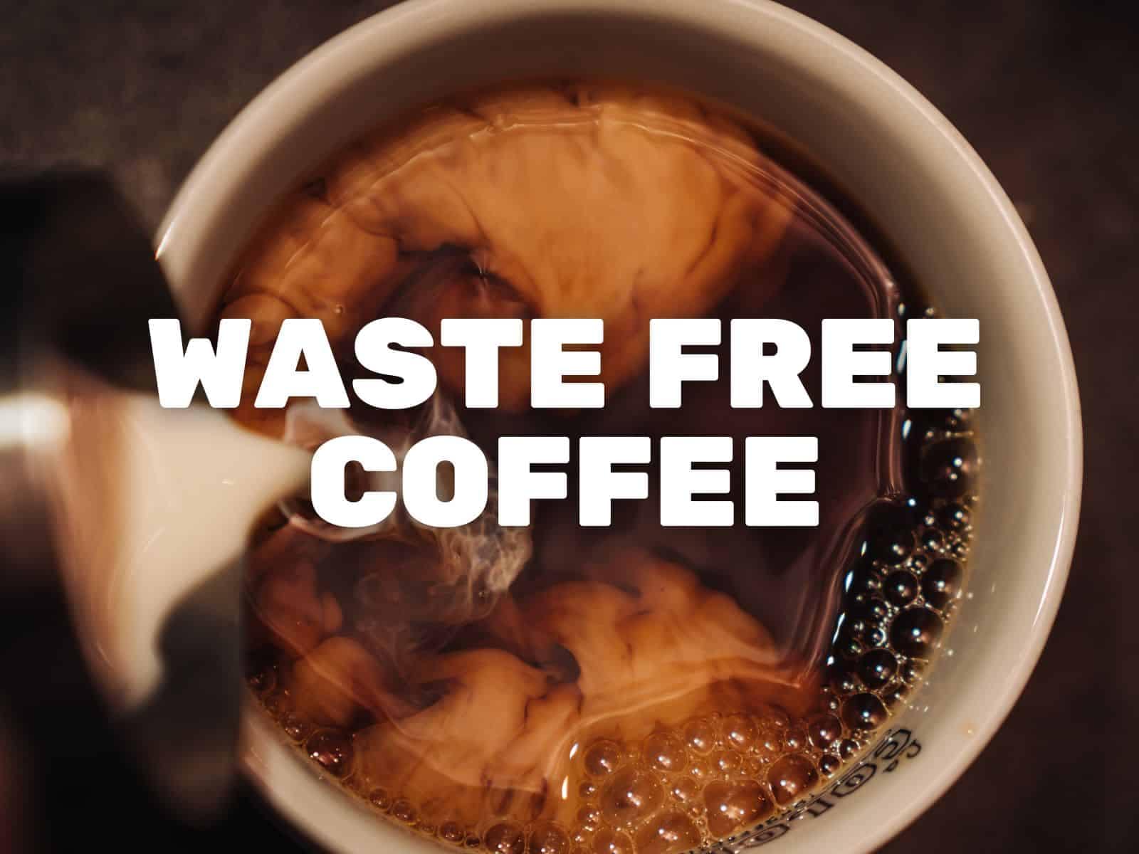 How To Make Waste Free Coffee - Tips For A Sustainable Brew - Simply ...
