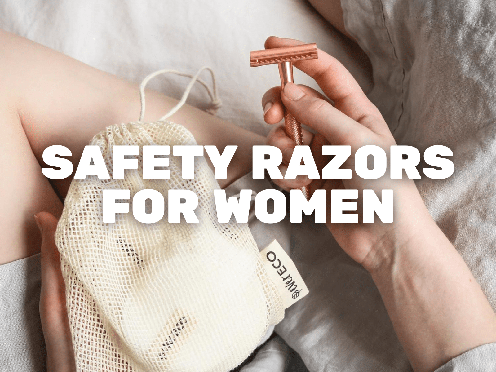 Safety Razor For Women Guide - Simply Plastic Free
